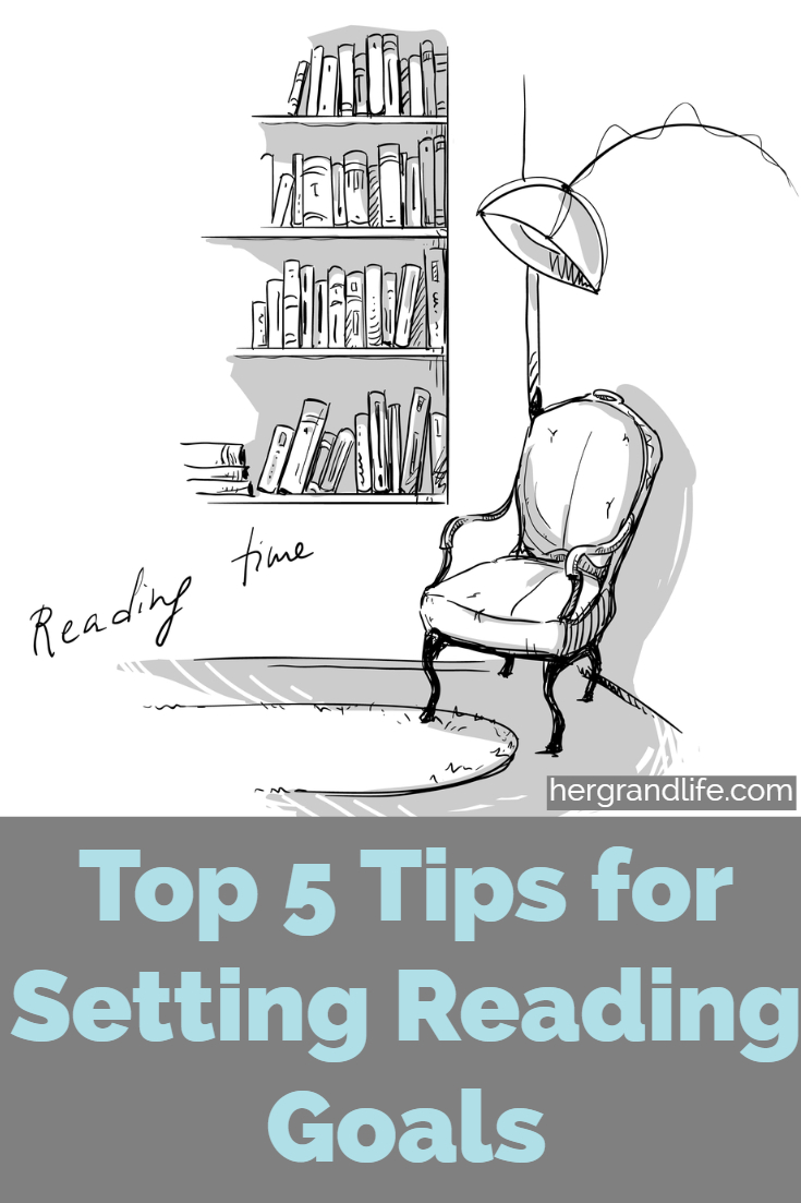 Setting Reading Goals: My Top 5 Tips. - Her Grand Life