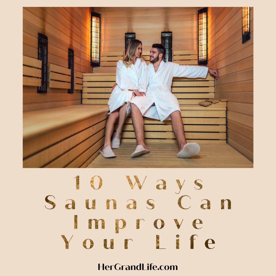 10 Ways Saunas Can Improve Your Life